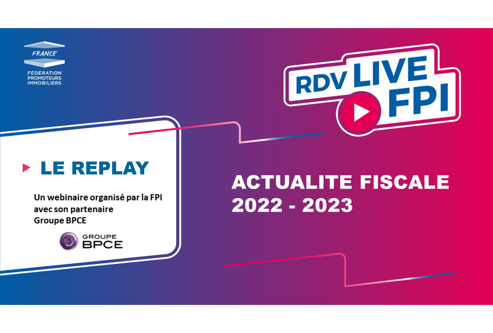 Replay du RDV Live de la FPI - Actualité fiscale 2022-2023 | FPI France