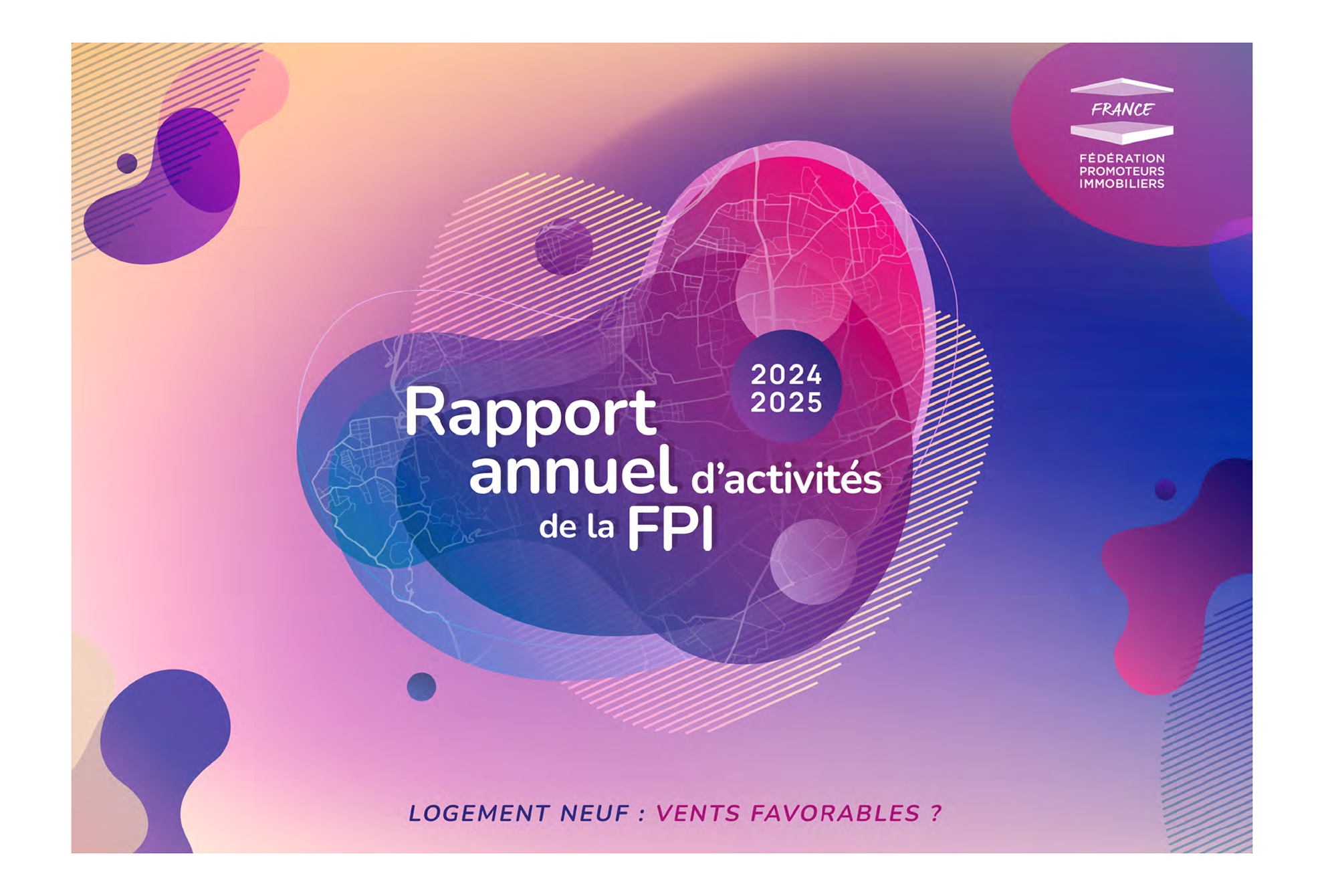 Rapport annuel d'activités de la FPI France 2024/2025 | FPI France